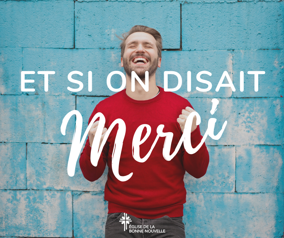 Et si on disait merci ? – Église de La Bonne Nouvelle